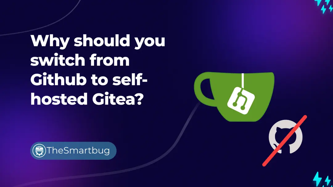 Why should you switch from Github to self-hosted Gitea?